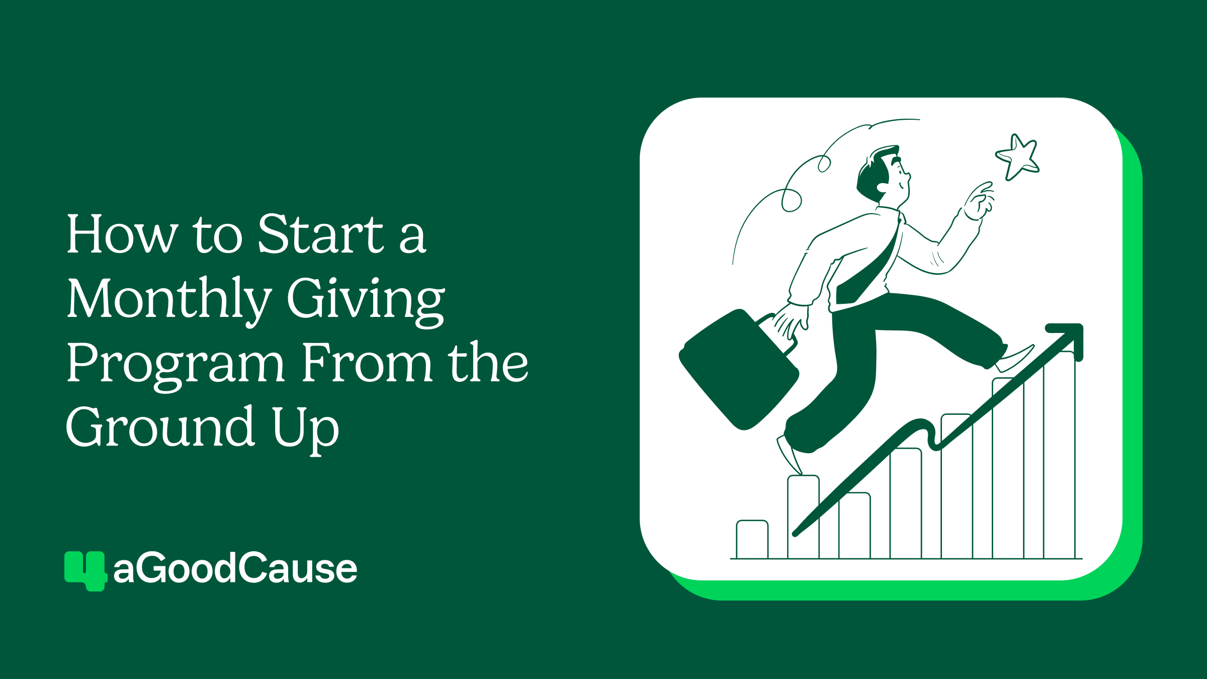 How to Start a Monthly Giving Program From the Ground Up | 4aGoodCause