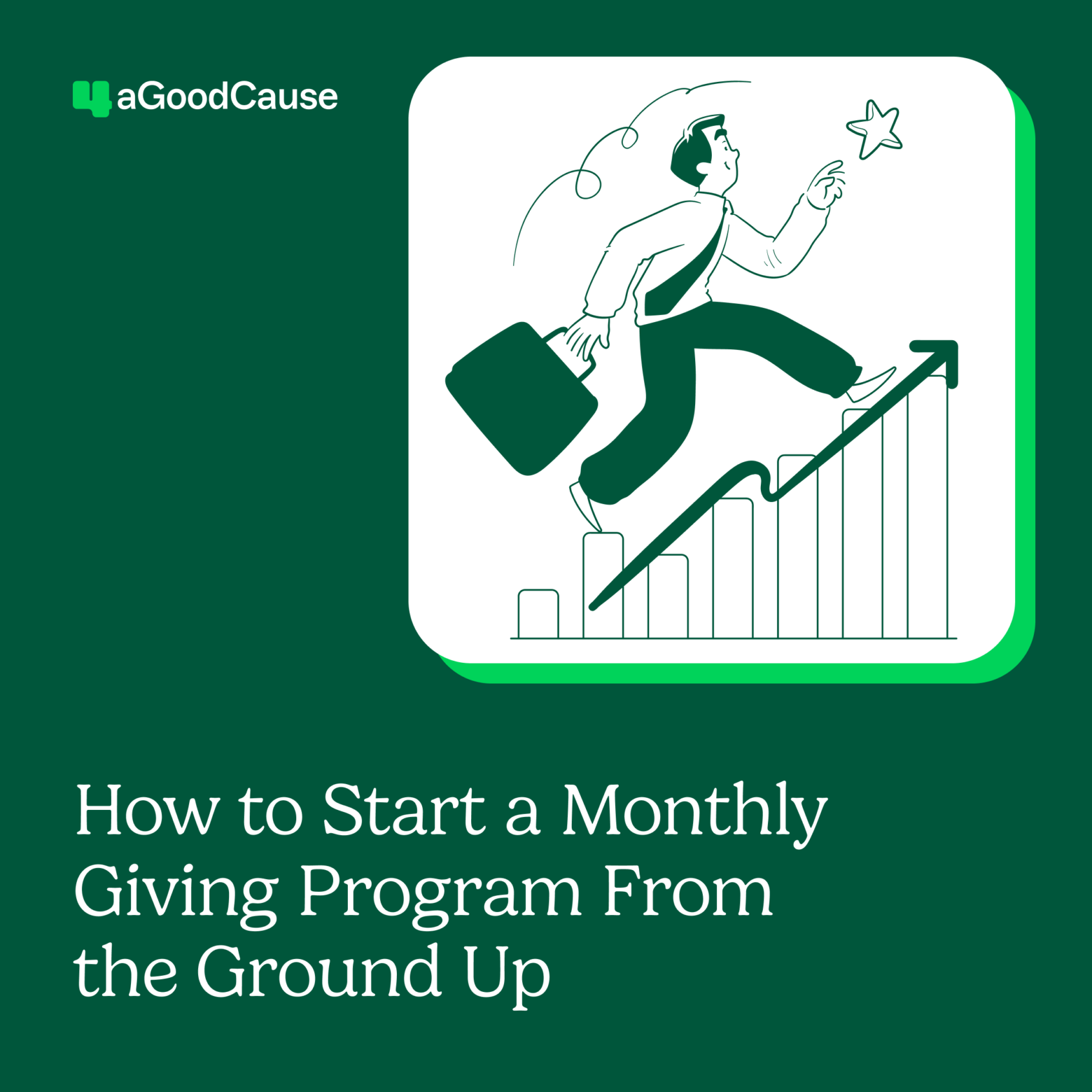 How to Start a Monthly Giving Program From the Ground Up | 4aGoodCause